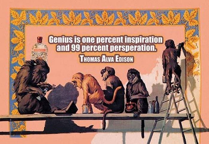 Genius is one percet inspiration and 99% persperation by Thomas Alva ...